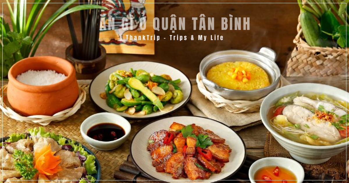 Ăn Gì Ở Tân Bình? Gợi Ý Quán Ngon Chuẩn Vị Người Sài Gòn